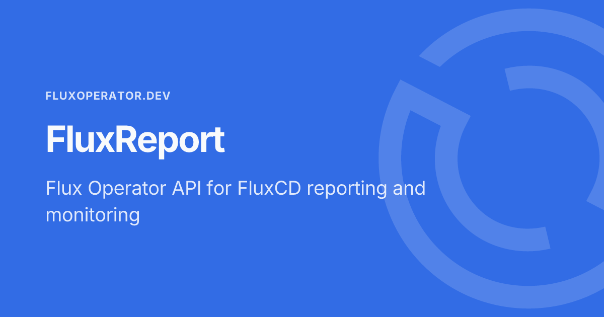 FluxReport - Flux Operator Docs