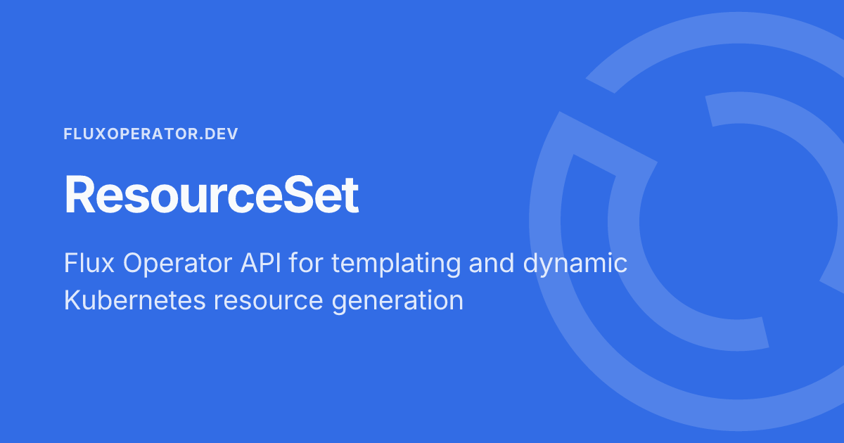 ResourceSet - Flux Operator Docs