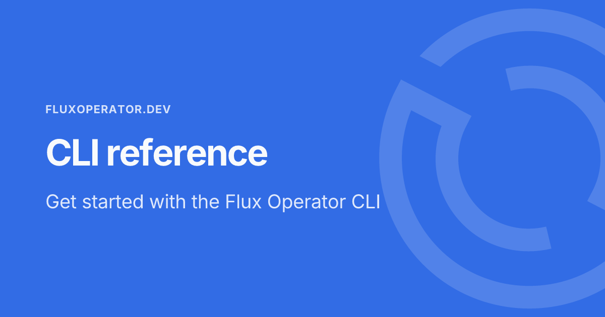 CLI reference - Flux Operator Docs