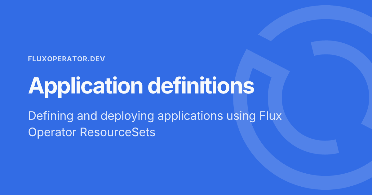 Application definitions - Flux Operator Docs