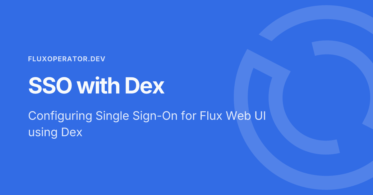 SSO with Dex - Flux Operator Docs